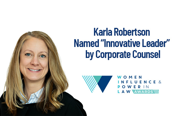 Karla Robertson Named “Innovative Leader” by Corporate Counsel Magazine